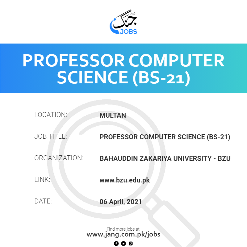 Professor Computer Science (bs-21) Job – Bahauddin Zakariya University ...