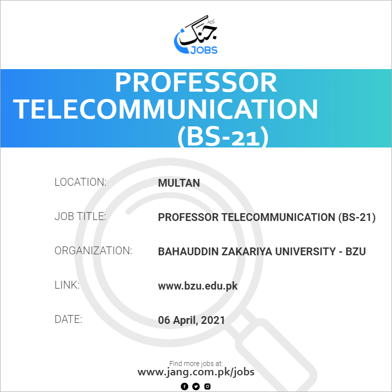 Professor Telecommunication (bs-21) Job – Bahauddin Zakariya University ...