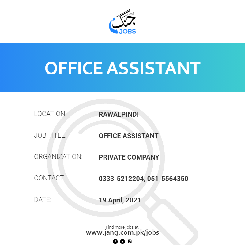Office Assistant Job – Private Company - Jobs in Rawalpindi – 7321
