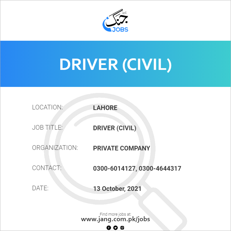 Driver (civil) Job – Private Company - Jobs in Lahore – 24587