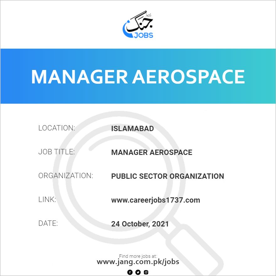Manager Aerospace Job – Public Sector Organization - Jobs in Islamabad ...