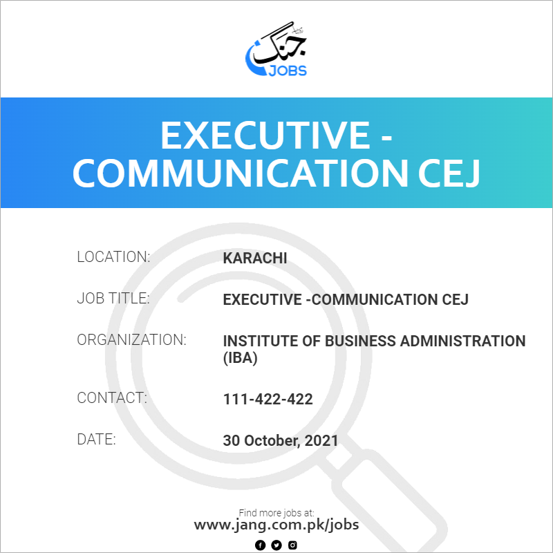 Executive -communication Cej Job – Institute Of Business Administration ...