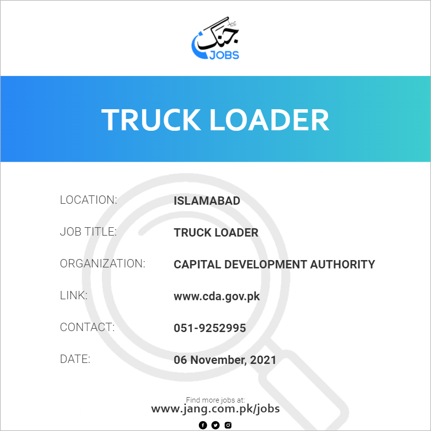 Truck Loader Job – Capital Development Authority - Jobs in Islamabad ...