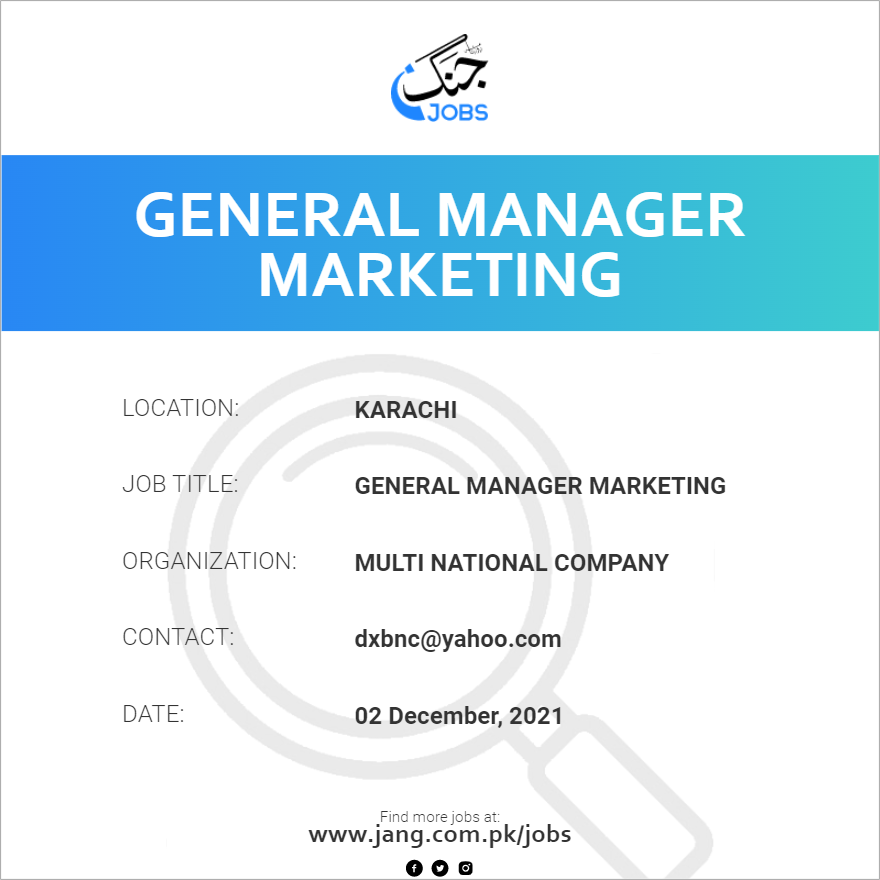 General Manager Marketing Job – Multi National Company - Jobs in ...