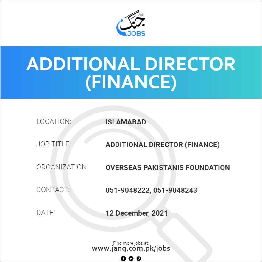 Additional Director (finance) Job – Overseas Pakistanis Foundation ...