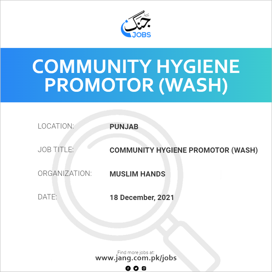 Community Hygiene Promotor (wash) Job – Muslim Hands - Jobs in Punjab ...