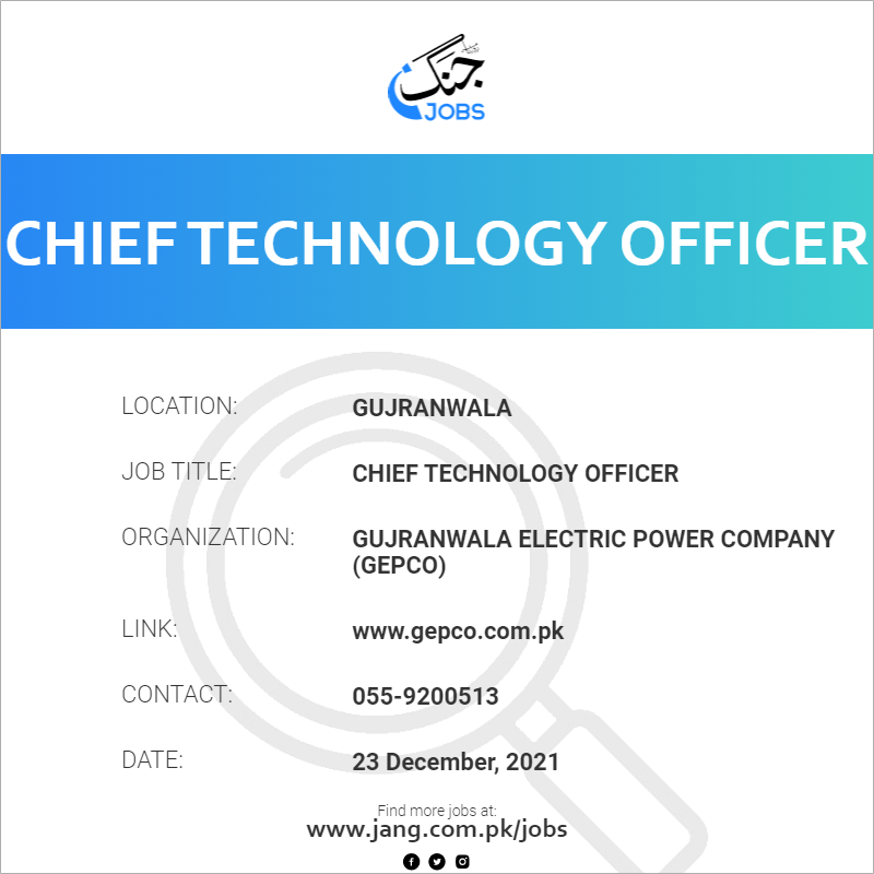 Chief Technology Officer Job – Gujranwala Electric Power Company (gepco ...