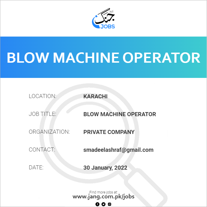 Blow Machine Operator Job – Private Company - Jobs in Karachi – 35090