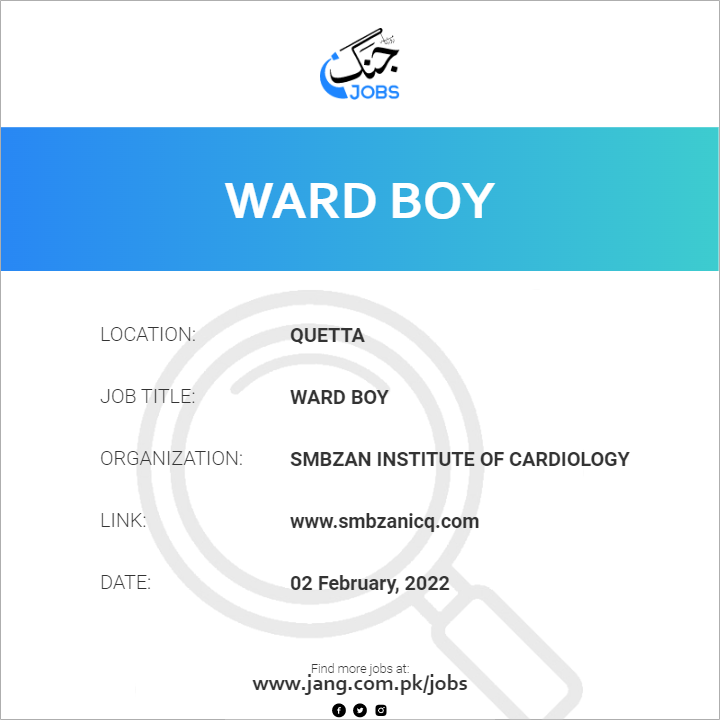 Ward Boy Job – Smbzan Institute Of Cardiology - Jobs in Quetta – 35515