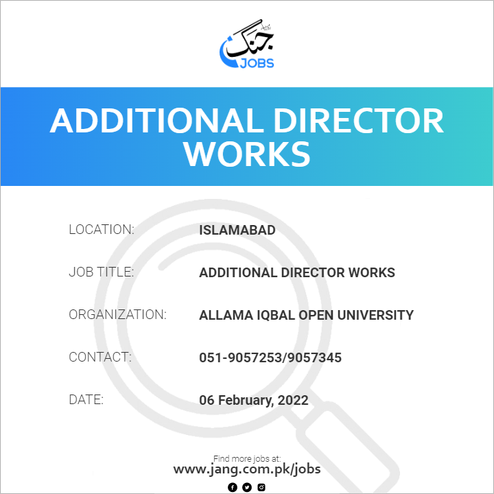Additional Director Works Job – Allama Iqbal Open University - Jobs in ...