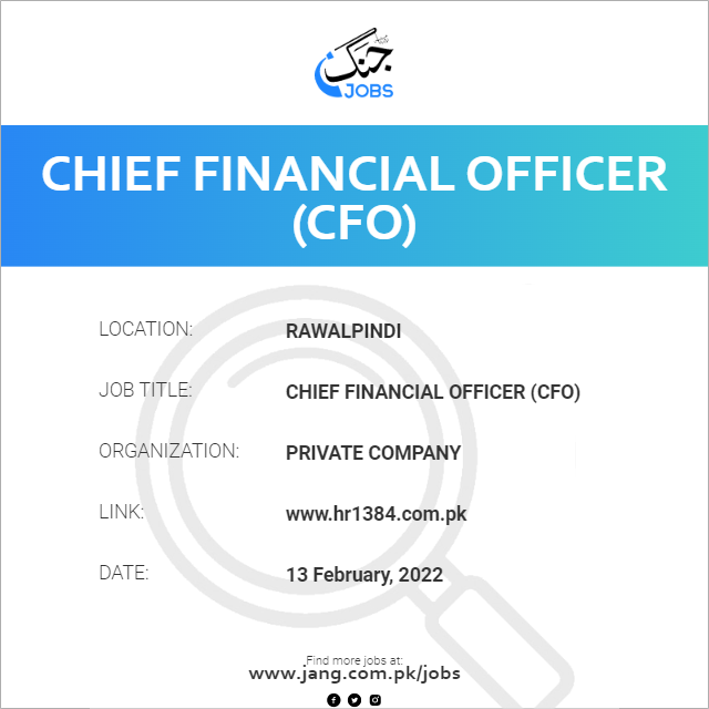 Chief Financial Officer (cfo) Job – Private Company - Jobs in Rawalpindi – 36559