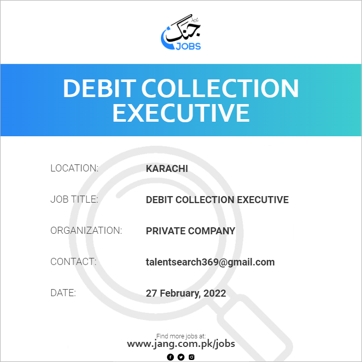 Debit Collection Executive Job – Private Company - Jobs in Karachi – 37776