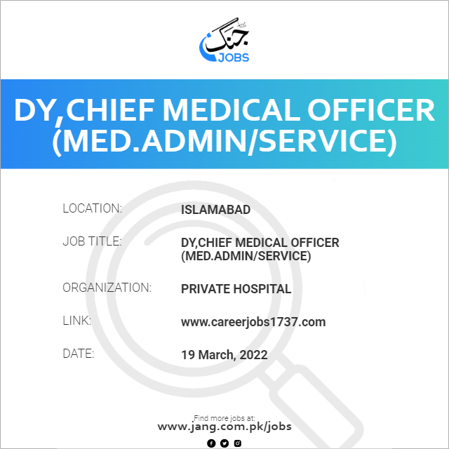 Dy,chief Medical Officer (med.admin/service) Job – Private Hospital ...
