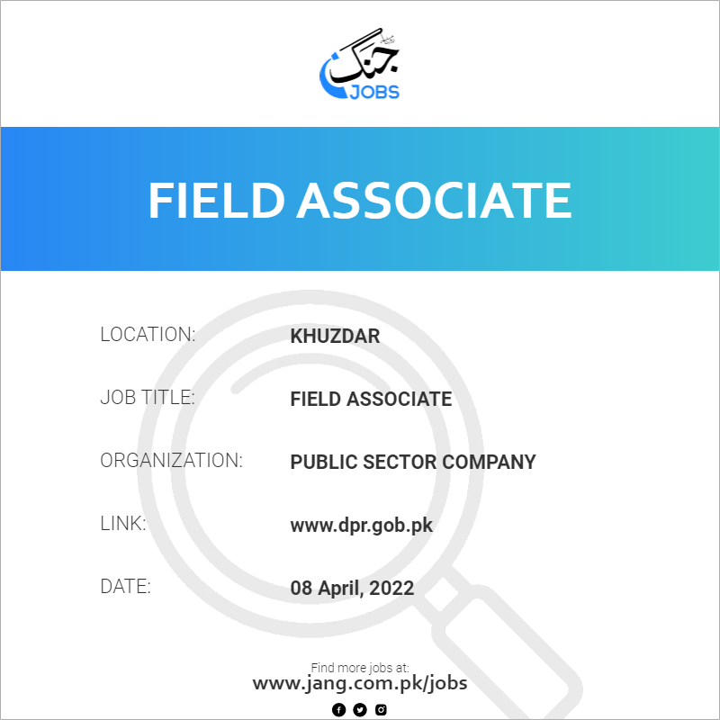 Field Associate Job – Public Sector Company - Jobs in Khuzdar – 40535