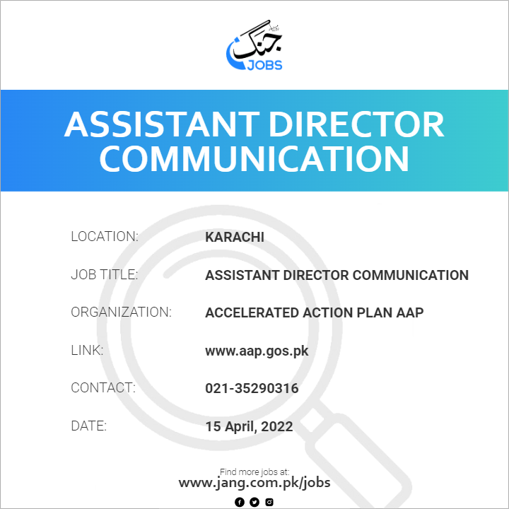 Assistant Director Communication Job – Accelerated Action Plan Aap - Jobs in Karachi – 40977