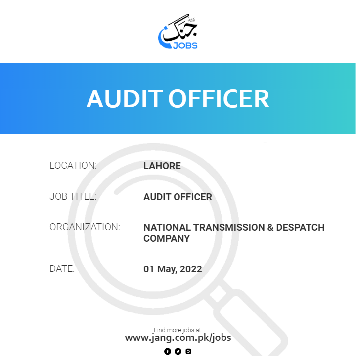 Audit Officer Job – National Transmission & Despatch Company - Jobs in ...