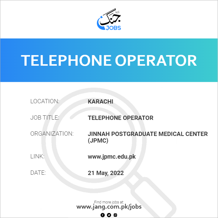 Telephone Operator Job – Jinnah Postgraduate Medical Center (jpmc ...