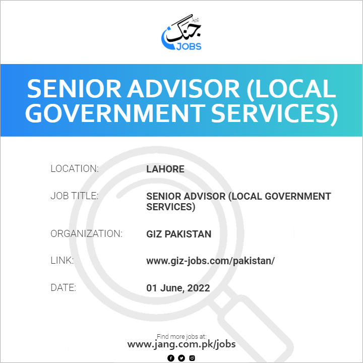 Senior Advisor (local Government Services) Job – Giz Pakistan - Jobs in ...