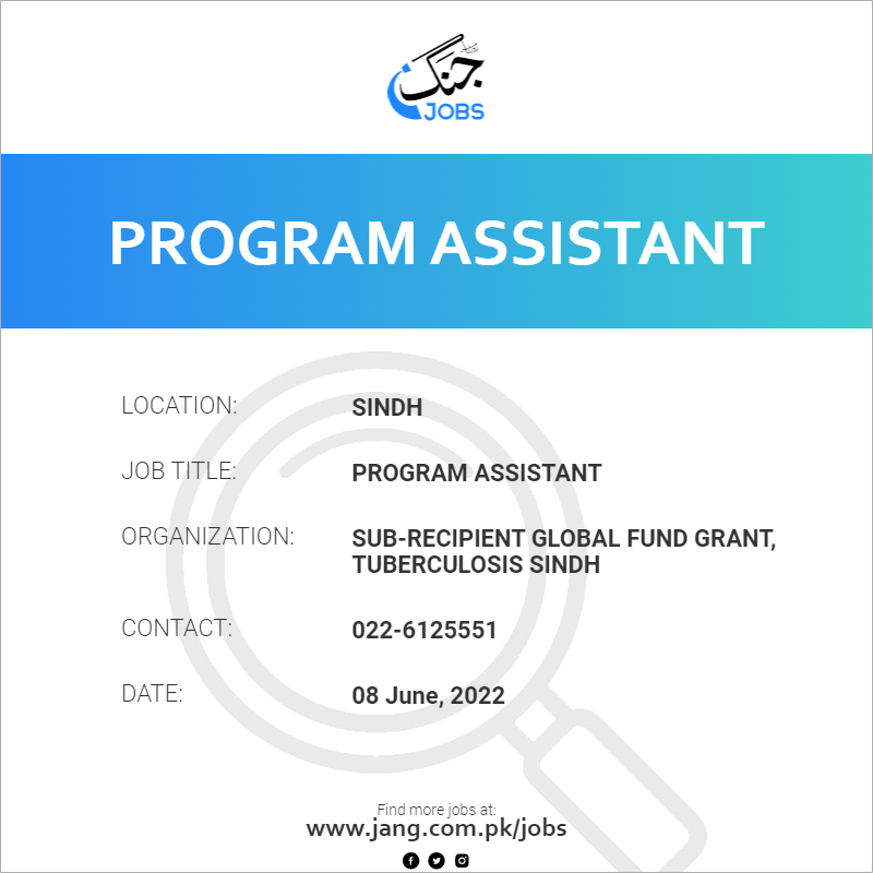 Program Assistant Job – Sub-recipient Global Fund Grant, Tuberculosis ...
