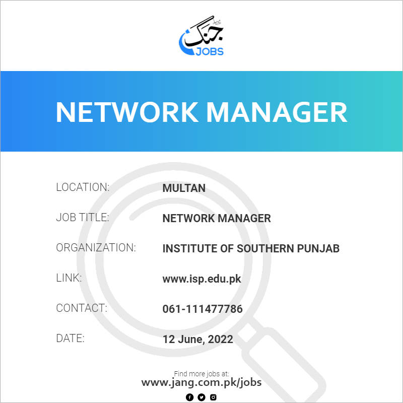 Network Manager Job – Institute Of Southern Punjab - Jobs in Multan – 45632