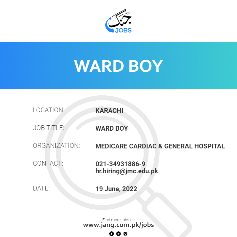 Ward Boy Job – Medicare Cardiac & General Hospital - Jobs in Karachi ...