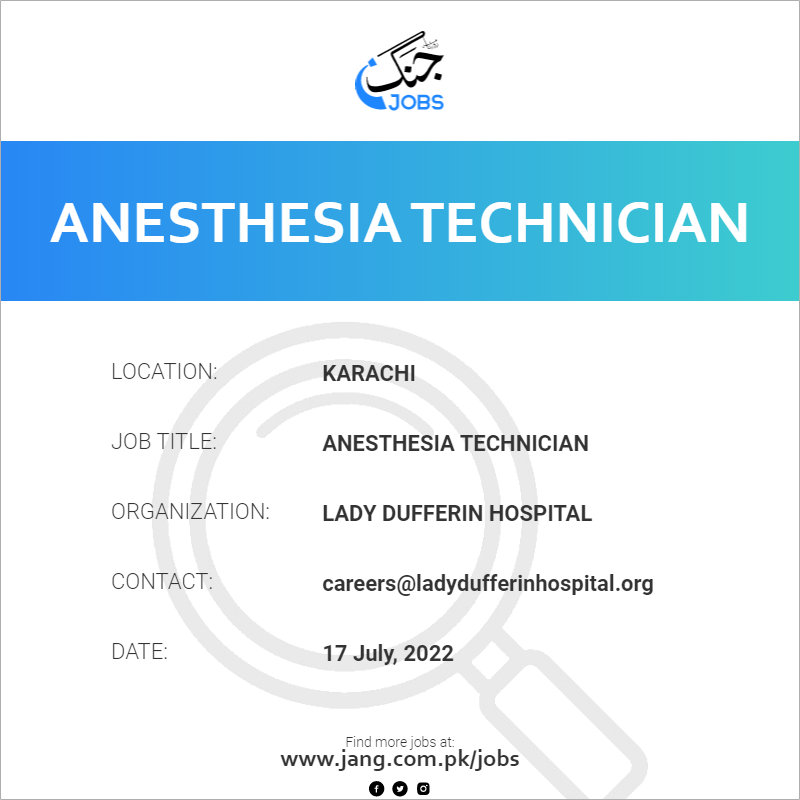 Anesthesia Technician Job – Lady Dufferin Hospital - Jobs in Karachi ...
