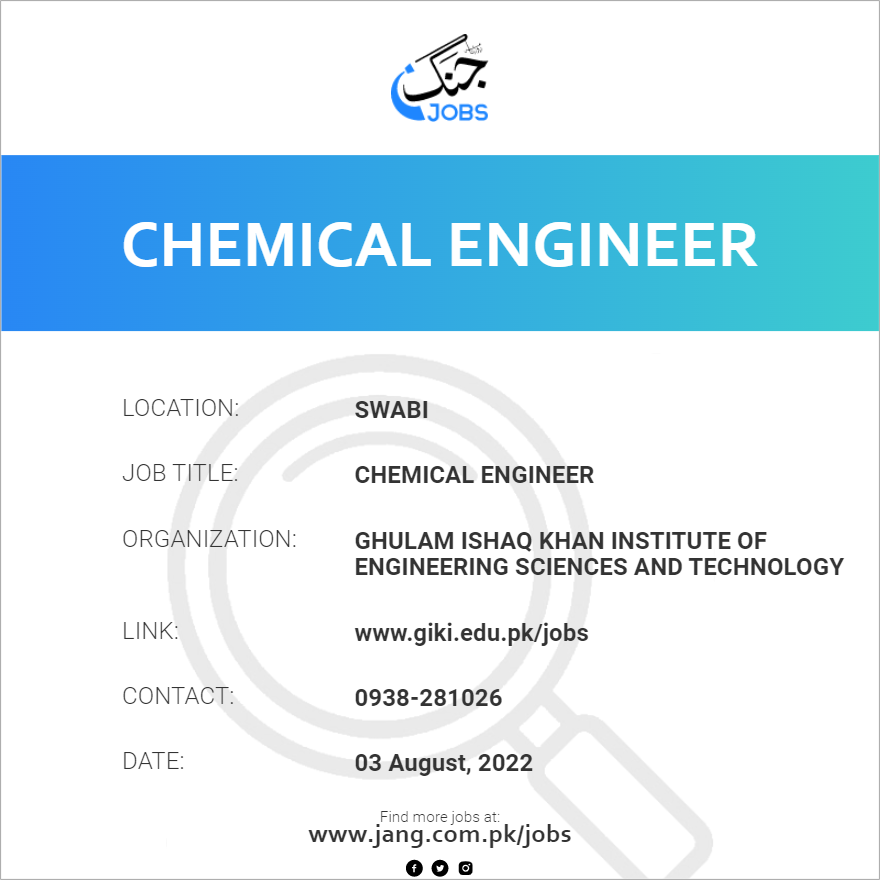 Chemical Engineer Job – Ghulam Ishaq Khan Institute Of Engineering ...
