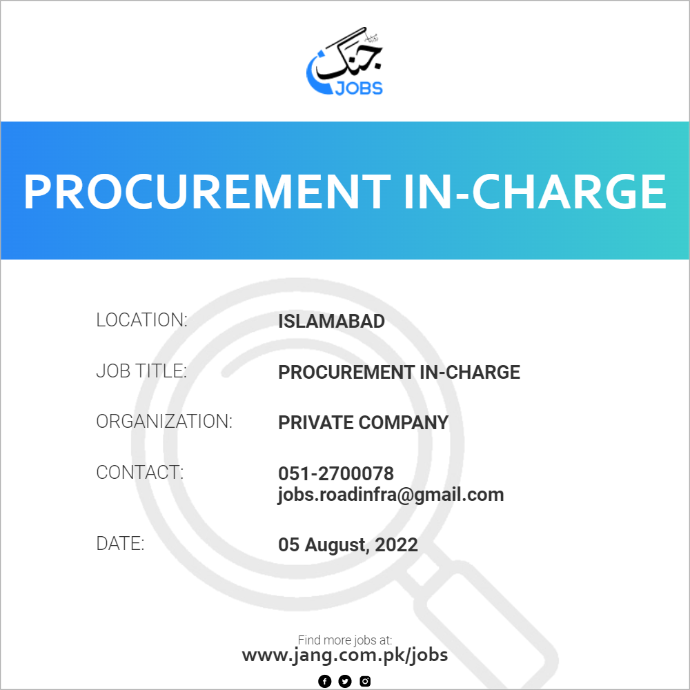 Procurement In-charge Job – Private Company - Jobs in Islamabad – 49013