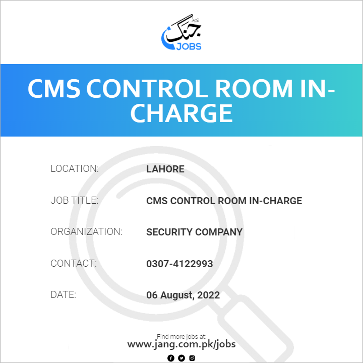 Cms Control Room In-charge Job – Security Company - Jobs in Lahore – 49064