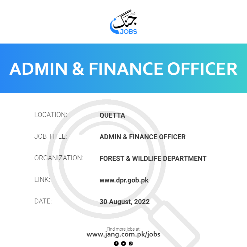 Admin & Finance Officer Job – Forest & Wildlife Department - Jobs in ...