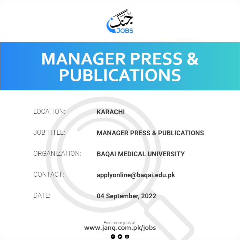 Manager Press & Publications Job – Baqai Medical University - Jobs in ...