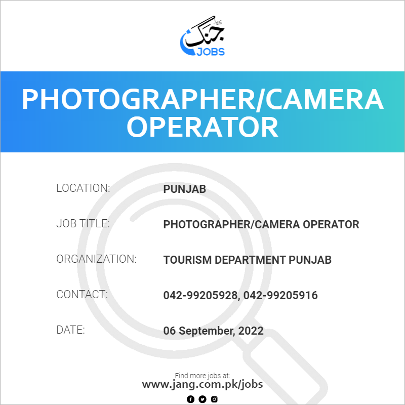 Photographer/camera Operator Job – Tourism Department Punjab - Jobs in ...