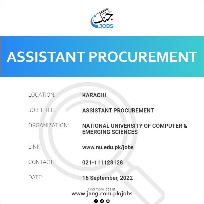 Assistant Procurement Job – National University Of Computer & Emerging Sciences - Jobs in ...
