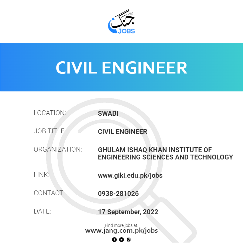 Civil Engineer Job – Ghulam Ishaq Khan Institute Of Engineering ...