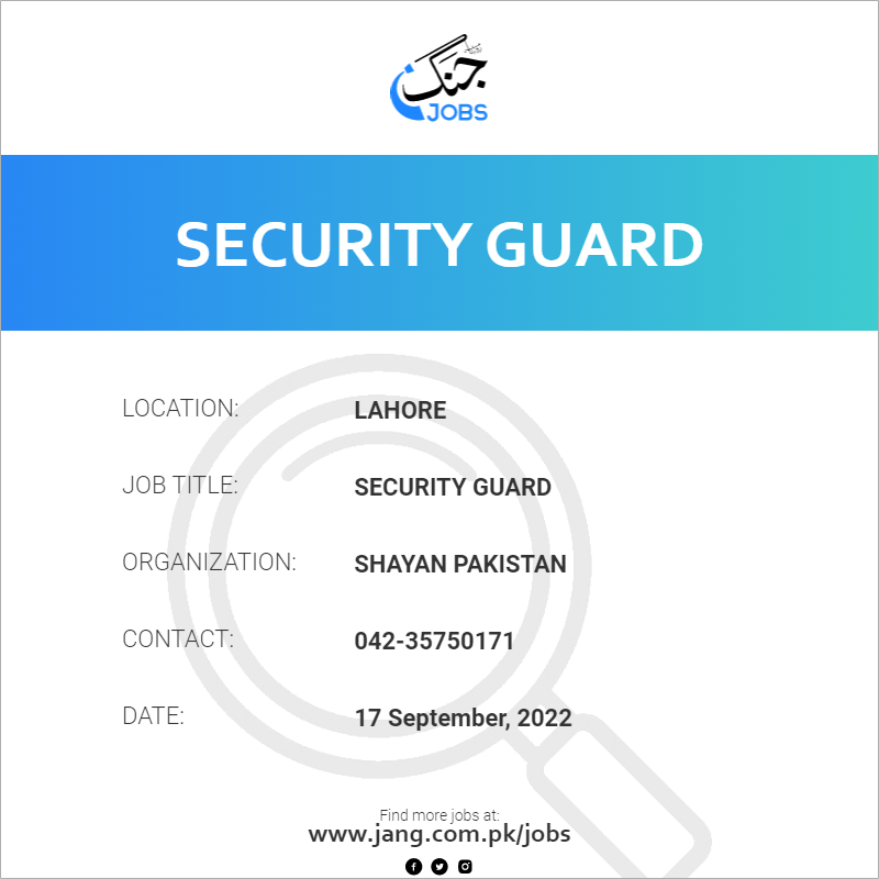 Security Guard Job – Shayan Pakistan - Jobs in Lahore – 51817