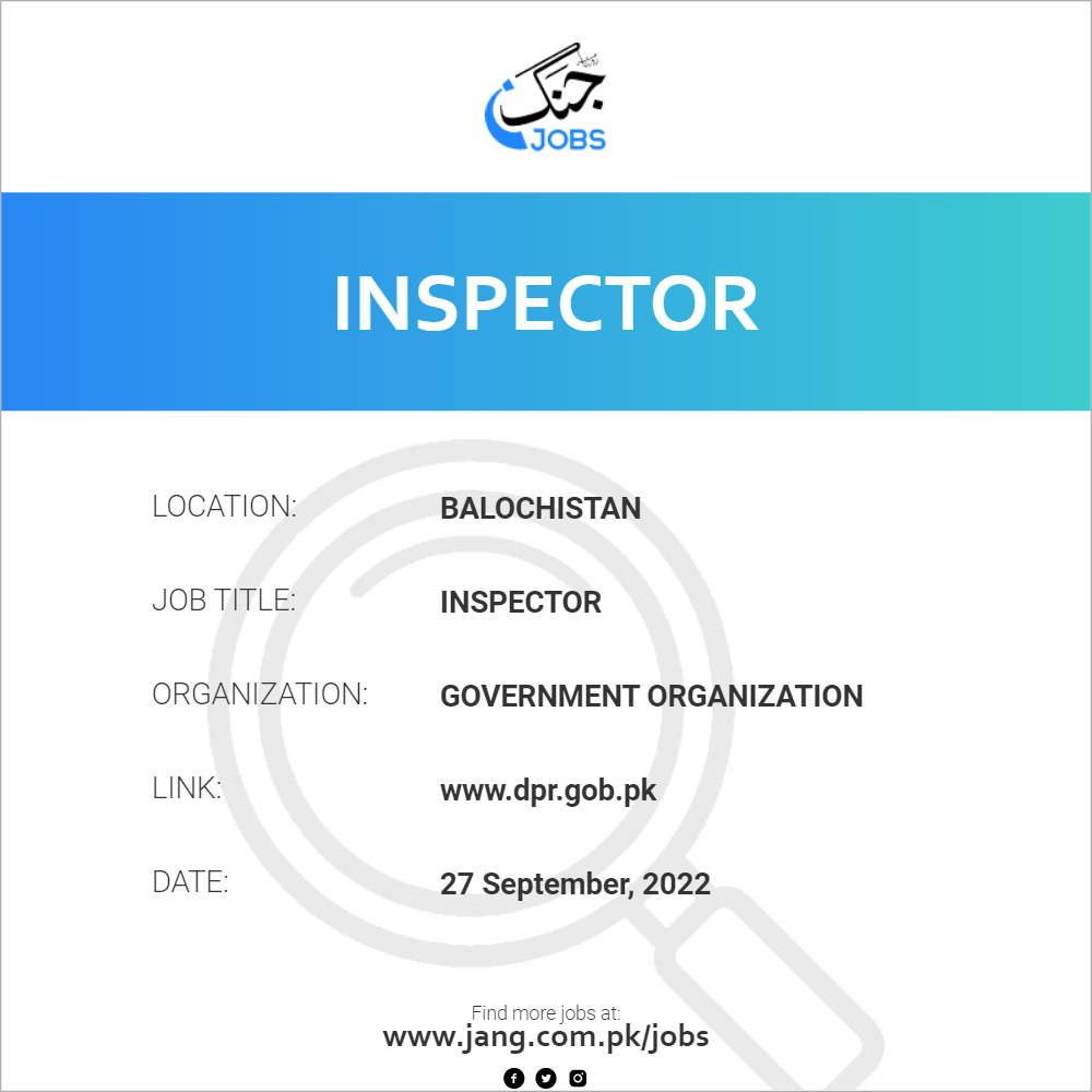 Inspector Job – Government Organization - Jobs in Balochistan – 52554