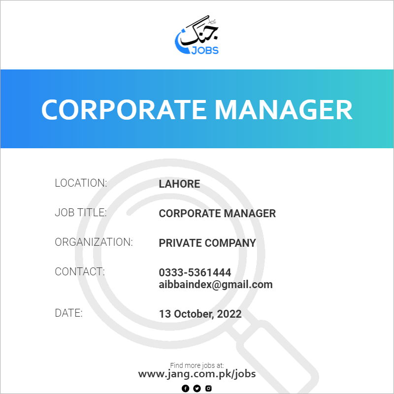 Corporate Manager Job – Private Company - Jobs in Lahore – 53316