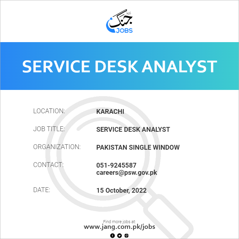 Service Desk Analyst Job – Pakistan Single Window - Jobs in Karachi – 53479