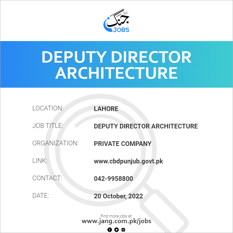 Deputy Director Architecture Job – Private Company - Jobs in Lahore – 53763