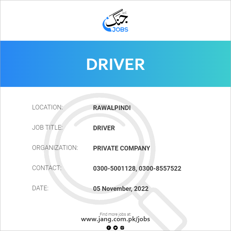 Driver Job – Private Company - Jobs in Rawalpindi – 54607