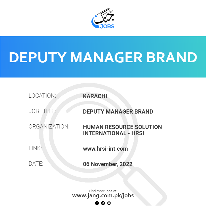 Deputy Manager Brand Job – Human Resource Solution International - Hrsi ...