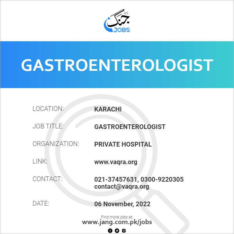 Gastroenterologist Job – Private Hospital - Jobs in Karachi – 54653