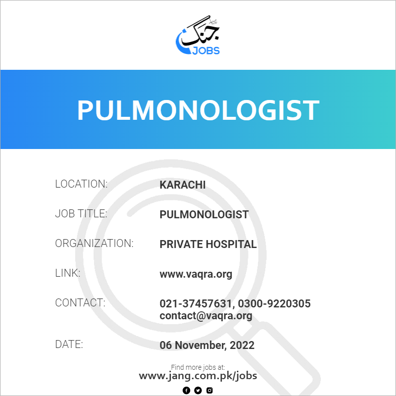 Pulmonologist Job – Private Hospital - Jobs in Karachi – 54654
