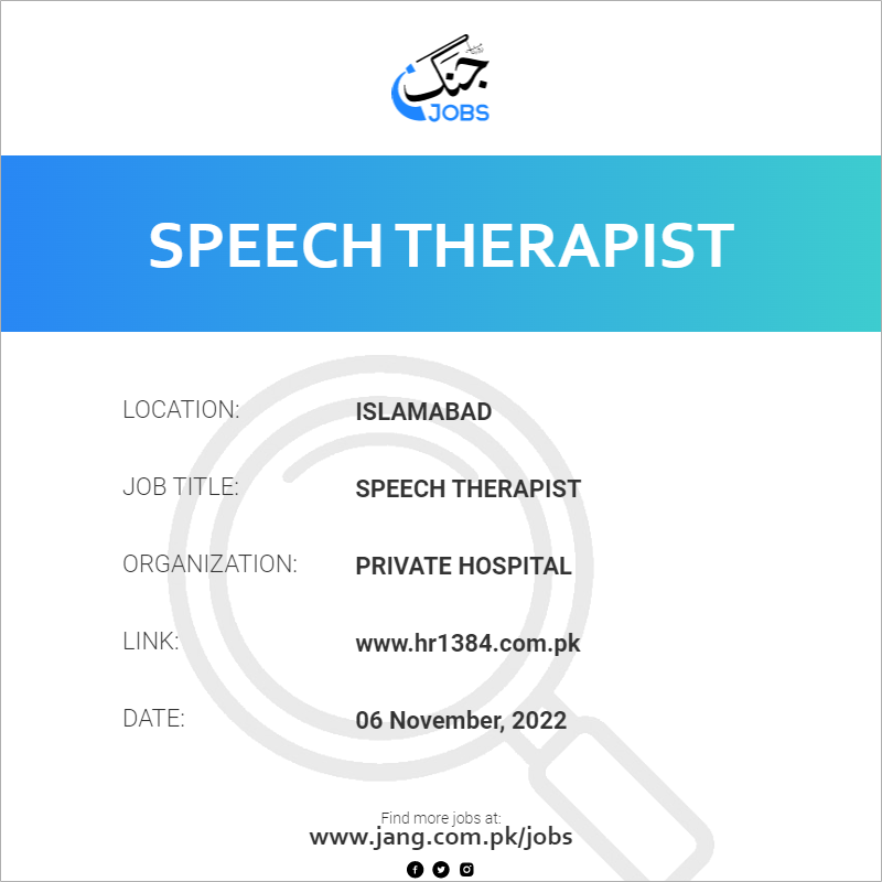 Speech Therapist Job Private Hospital Jobs In Islamabad 54735 Speech Therapist Job Private Hospital Jobs In Islamabad 54735