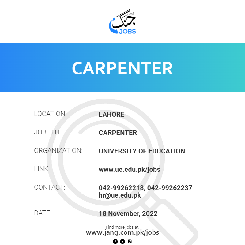 Carpenter Job – University Of Education - Jobs in Lahore – 55370