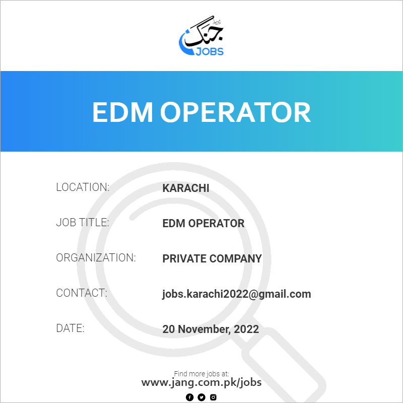 Edm Operator Job – Private Company - Jobs in Karachi – 55563