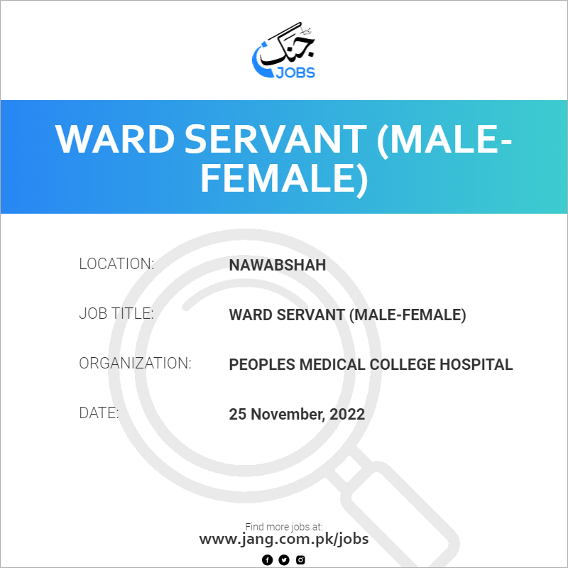 Ward Servant (male-female) Job – Peoples Medical College Hospital ...