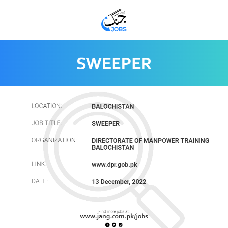 Sweeper Job – Directorate Of Manpower Training Balochistan - Jobs in Balochistan – 56891