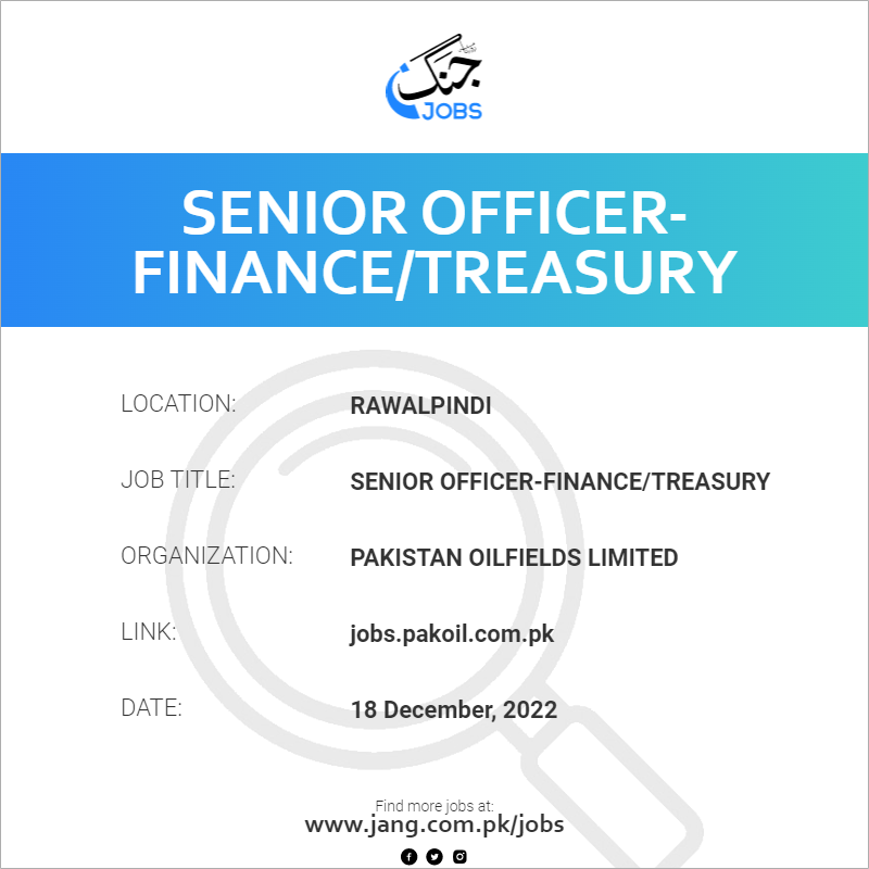 Senior Officer-finance/treasury Job – Pakistan Oilfields Limited - Jobs ...
