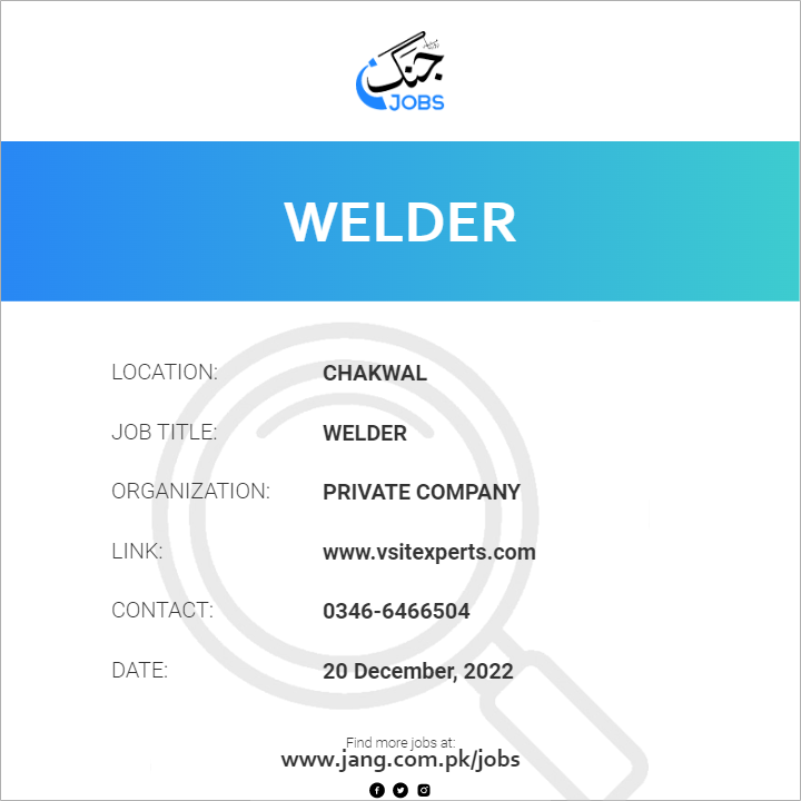 Welder Job – Private Company - Jobs in Chakwal – 57278